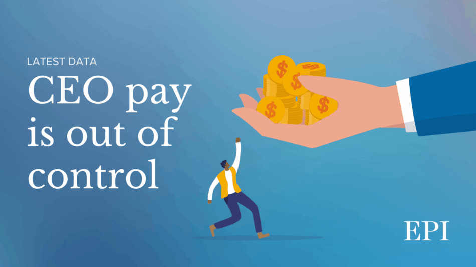 CEO Pay | Economic Policy Institute
