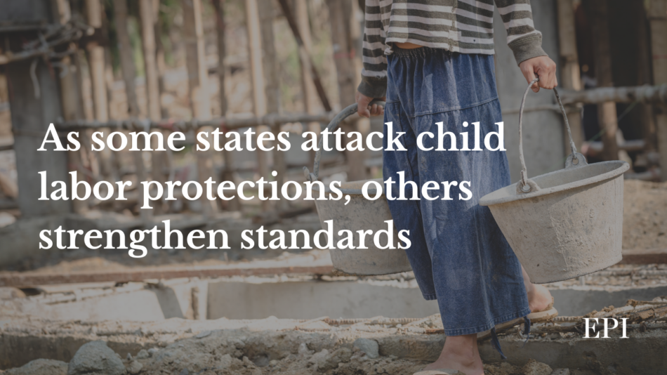 As some states attack child labor protections, other states are ...