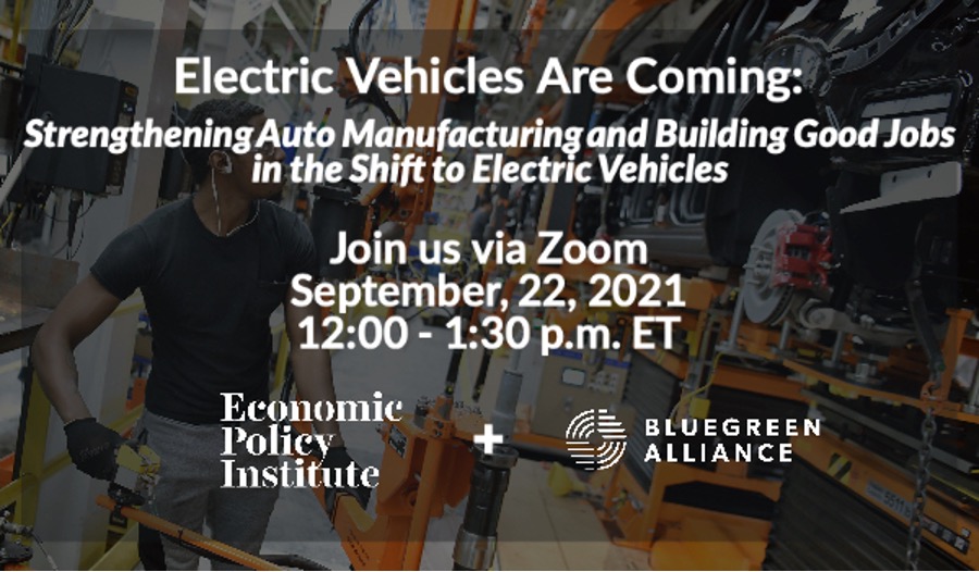EVs Are Coming: Strengthening Auto Manufacturing and Building Good Jobs ...